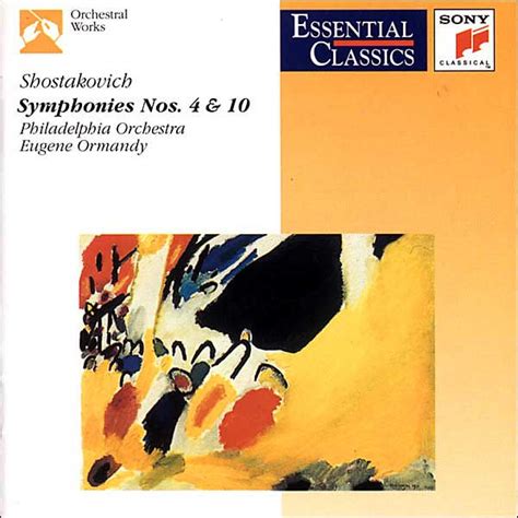 Dmitri Shostakovich Symphonies Nos 4 And 10 By Shostakovich Ormandy