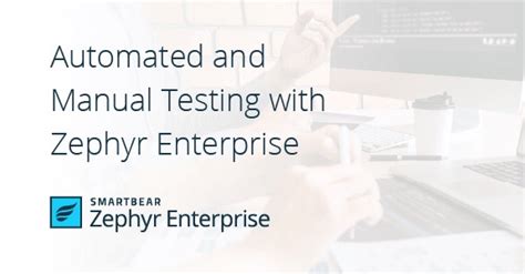 Automated And Manual Testing With Zephyr Enterprise Smartbear