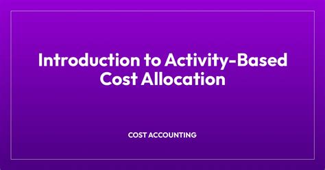 introduction to activity based cost allocation b institute