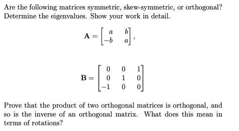 Solved Are The Following Matrices Symmetric Skew Symmetric