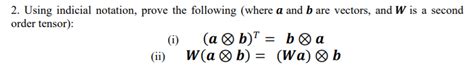 Solved 2 Using Indicial Notation Prove The Following