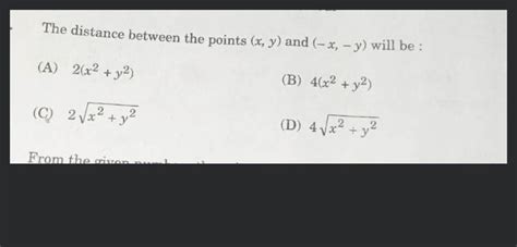 The Distance Between The Points Xy And −x−y Will Be A 2x2y2