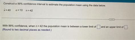 Solved Construct A Confidence Interval To Estimate The Chegg Com