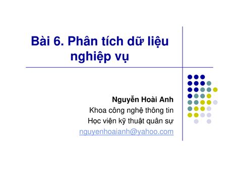 Tuan9 Phantich DLNV aaaaaaaaaaaaaaaa Bài 6 Phân tích d li u nghi p