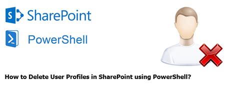 How To Delete A Sharepoint User Profile Using Powershell Sharepoint Diary