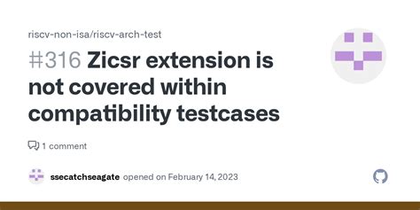 Zicsr Extension Is Not Covered Within Compatibility Testcases · Issue 316 · Riscv Non Isariscv