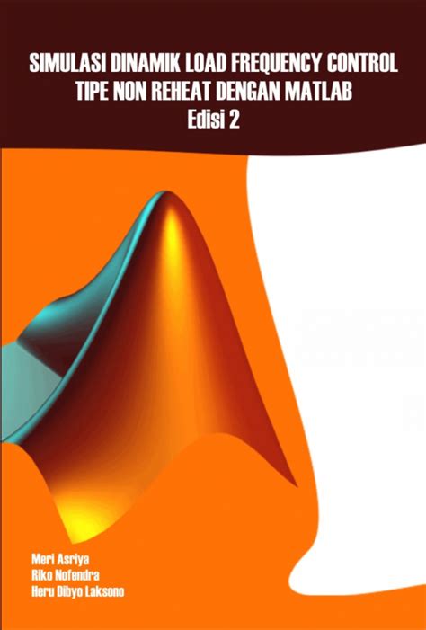 Simulasi Dinamik Load Frequency Control Lfc Tipe Non Reheat Dengan Matlab Edisi 2