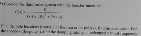 solved consider the third order system with the transfer