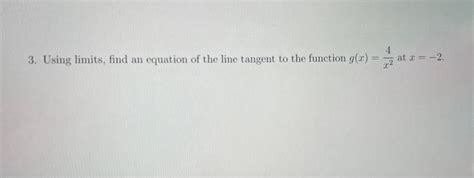 Solved 3 Using Limits Find An Equation Of The Line Tangent