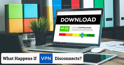 What Happens If VPN Disconnects How To Avoid Data Privacy Leaks