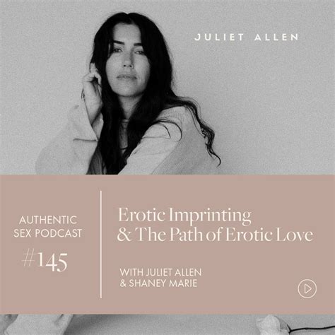 The Authentic Sex Podcast Juliet Allen Sexologist