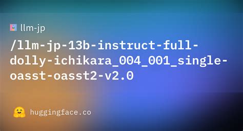 Llm Jp Llm Jp B Instruct Full Dolly Ichikara Single Oasst Oasst V Hugging Face