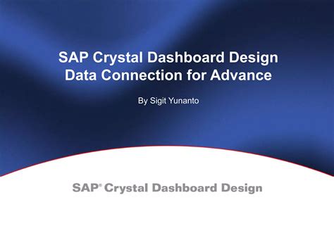 Xcelsius Sap Crystal Dashboard Design Data Connection For Advance Ppt