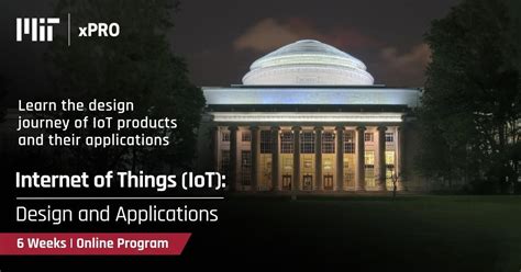 Mit Xpro Internet Of Things Iot Design And Applications Program On Linkedin Internet Of