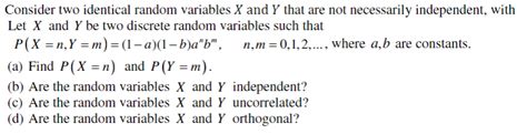 Solved Consider Two Identical Random Variables X And Y That