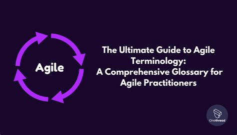 Guide To Agile Terminology Agile Glossary For Practitioners Onethread