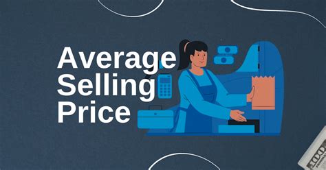 what is the average selling price the comprehensive guide