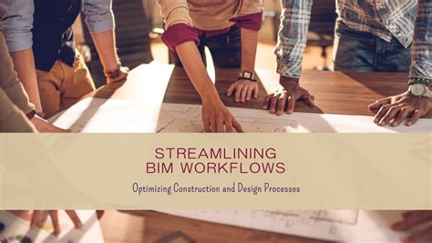 Understanding Bim Workflows Streamlining Construction And Design Processes