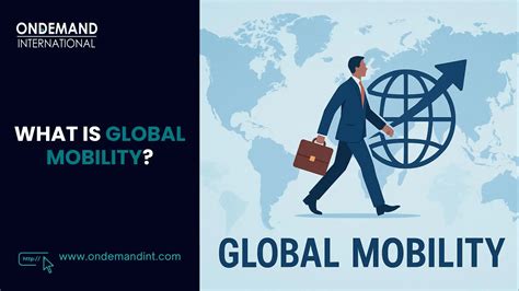 What Is Global Mobility Components And Benefits