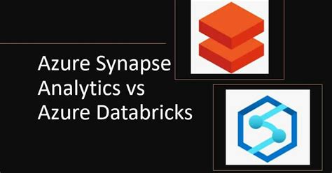 Azure Synapse Vs Databrick