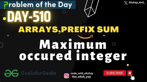 D 510 Maximum Occured Integer Gfg Potd 07 June Youtube