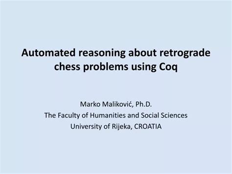 ppt automated reasoning about retrograde chess problems using coq