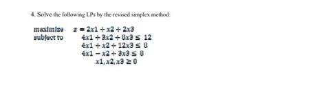 solved 4 solve the following lps by the revised simplex
