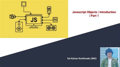 Javascript Objects Objects Introduction Part 1 Javascriptobjects Youtube