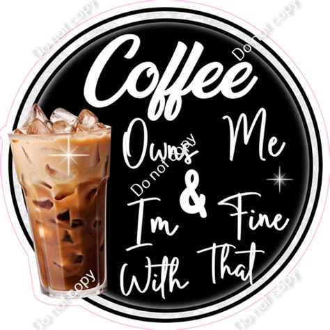 Coffee Owns Me And Im Fine With That Statement Sign Swag Usa