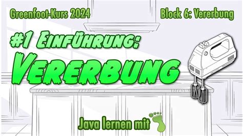 Java Mit Greenfoot 2024 Block 6 Vererbung Part 1 Übersicht Und