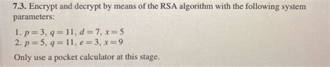 Solved 73 Encrypt And Decrypt By Means Of The Rsa