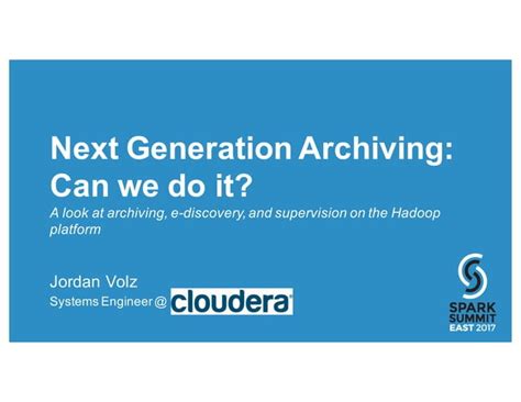 solving real problems with apache spark archiving e discovery and