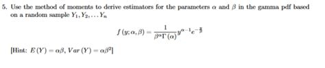 [solved] Use The Method Of Moments To Derive Estimators F