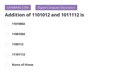 Addition Of 1101012 And 1011112 Is Examians
