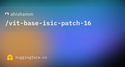 Ahishamm Vit Base Isic Patch At Main