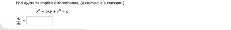 Solved Find Dydx By Implicit Differentiation Assume C Is Chegg