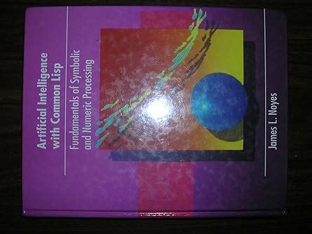Artificial Intelligence With Common Lisp By Noyes James L