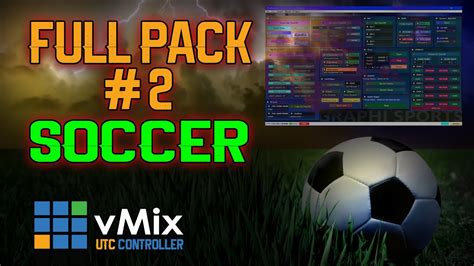 Soccer Stunning Full Graphics Pack 2 For Vmix Utc Controller Youtube