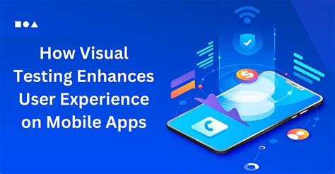 How Visual Testing Enhances User Experience On Mobile Apps