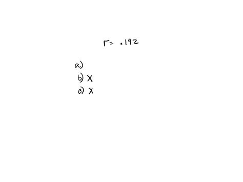 The Correlation Coefficient R Is 0192 Which Of The Following Statements Explains How The