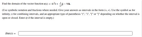 Solved Find The Domain Of The Vector Function Chegg Com