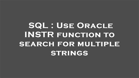 Sql Use Oracle Instr Function To Search For Multiple Strings Youtube