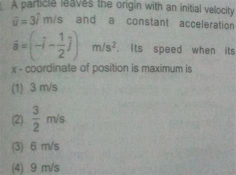 [answered] A Particle Leaves The Origin With An Initial Velocity 37 M S Kunduz