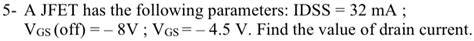 4 The Figure Shows The Transfer Characteristic Curve Of A Jfet Write The Equation For Drain