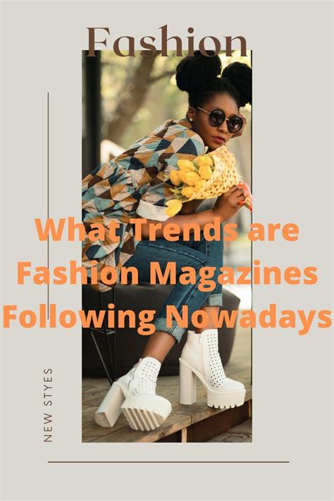 What Trends Are Fashion Magazines Following Nowadays Fashion Fashion