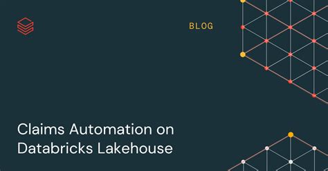 Claims Automation On Databricks Lakehouse Databricks Blog