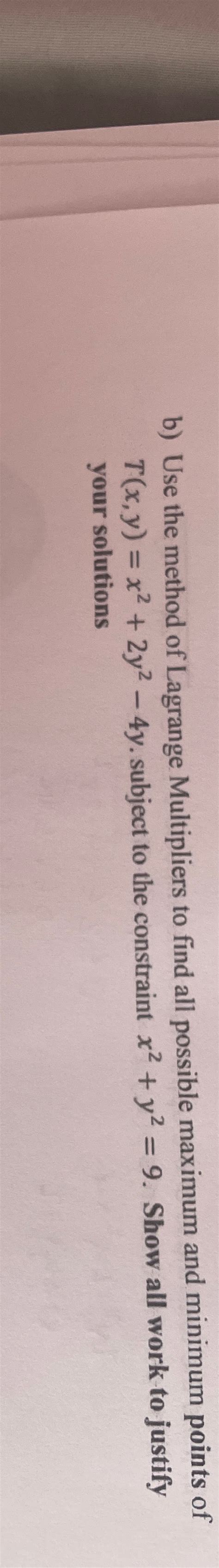 Solved Please Answer Quickb ﻿use The Method Of Lagrange