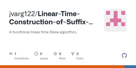 Github Jvarg122linear Time Construction Of Suffix Arrays A