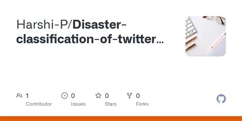 Github Harshi Pdisaster Classification Of Twitter Data