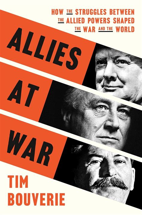 Tim Bouveries Allies At War Warfare History Network